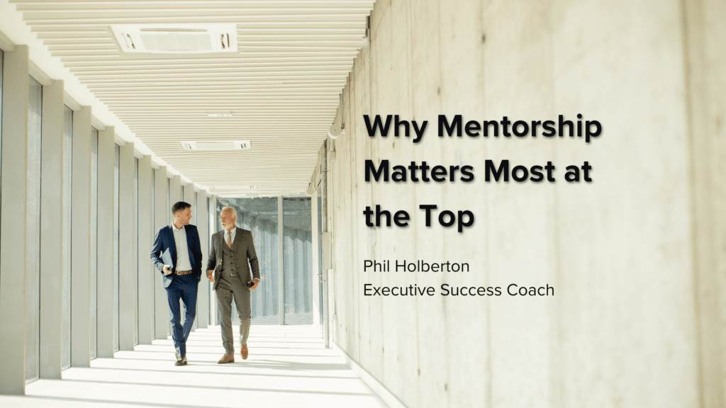 Why Mentorship Matters Most at the Top